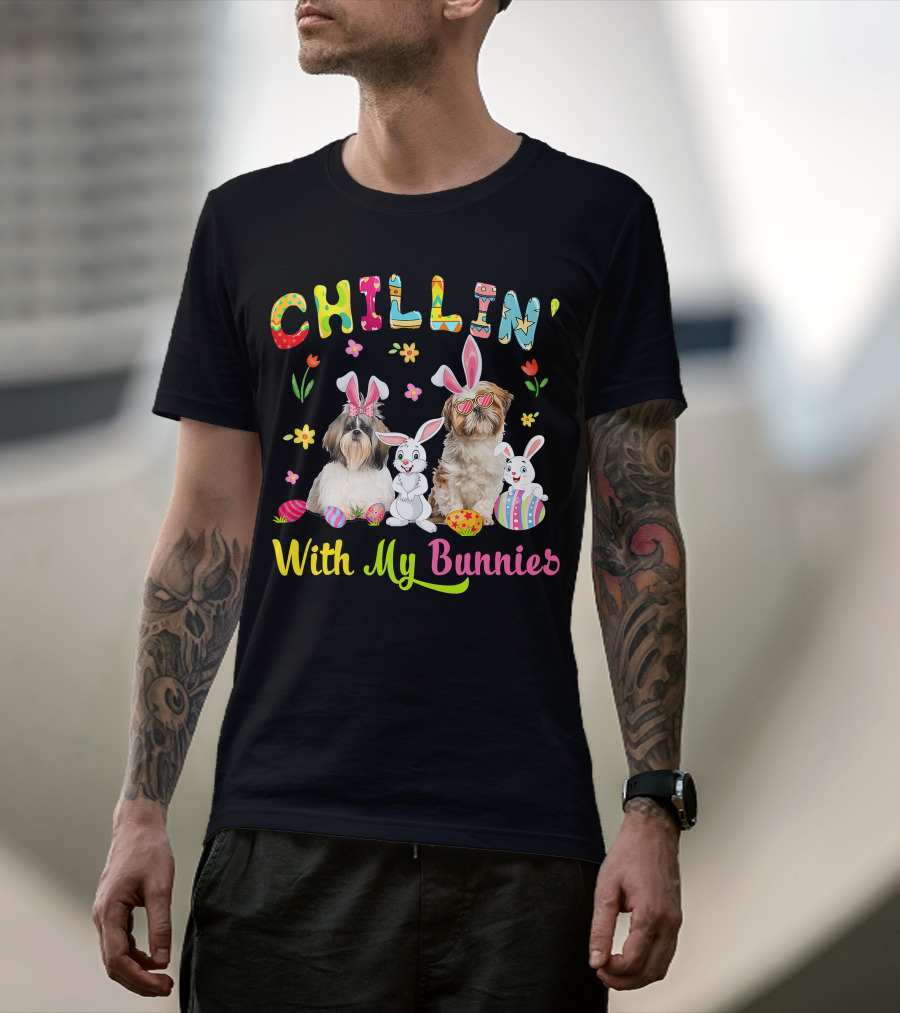 Chillin' With My Bunnies - Cute Bunny Shih Tzu Dogs Easter Eggs T-Shirt