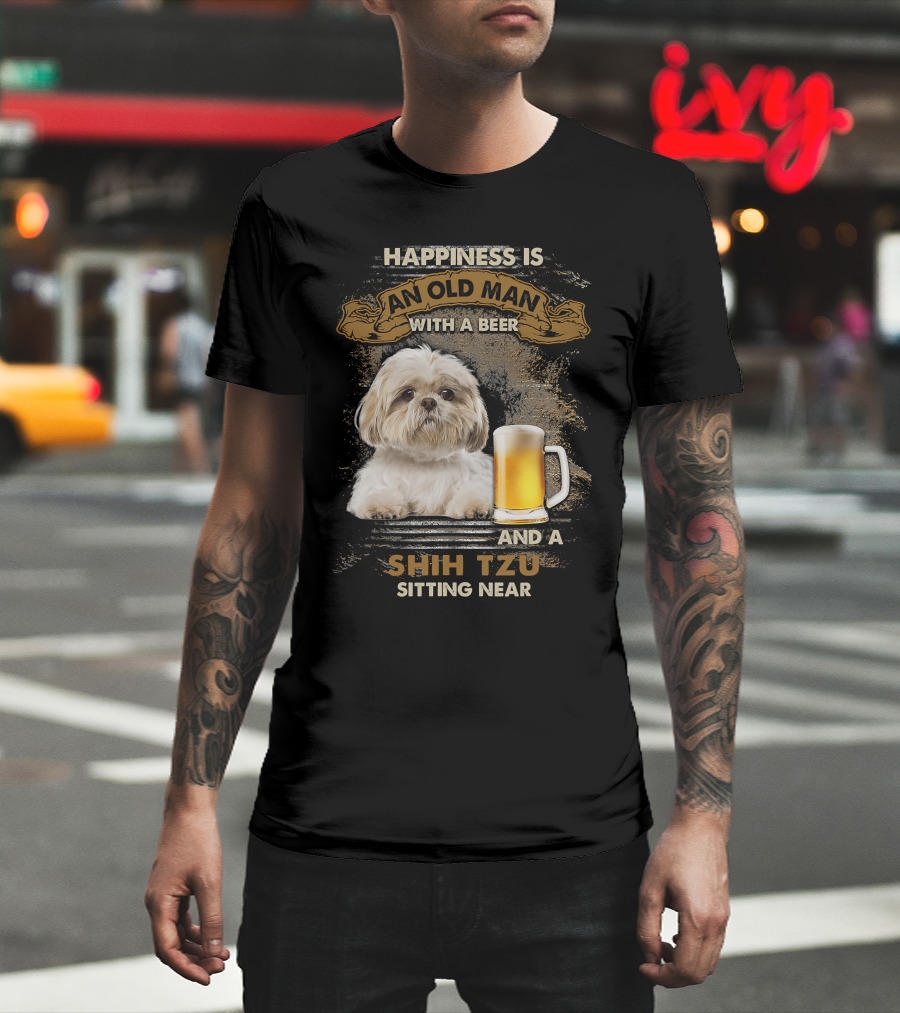 Happiness Is An Old Man With A Beer And A Shih Tzu Sitting Near T-Shirt