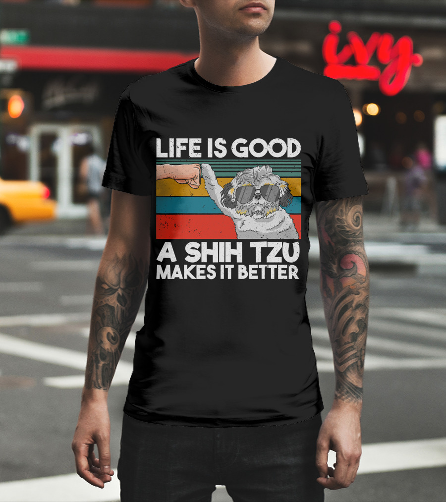 Life Is Good A Shih Tzu Makes It Better Fist Bump Sunglasses Retro Stripes T-Shirt