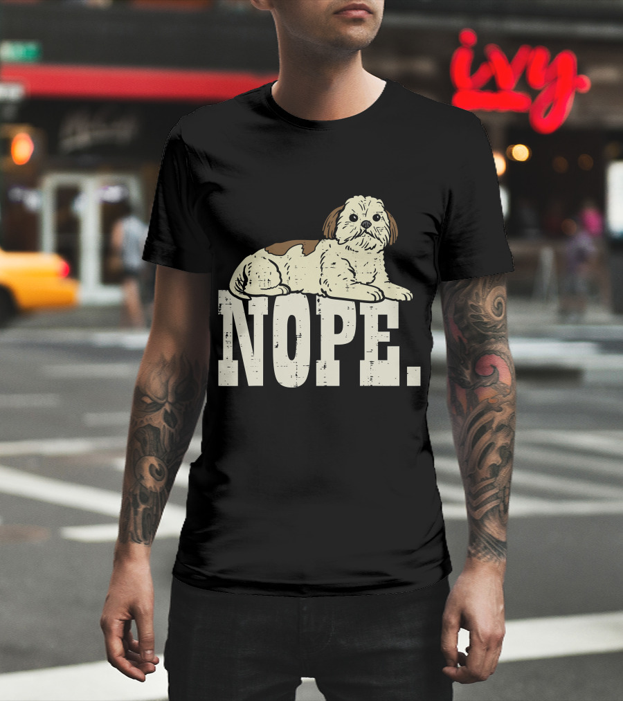 Nope Lazy Shih Tzu Funny Animal Pet Dog Lover Owner T-Shirt