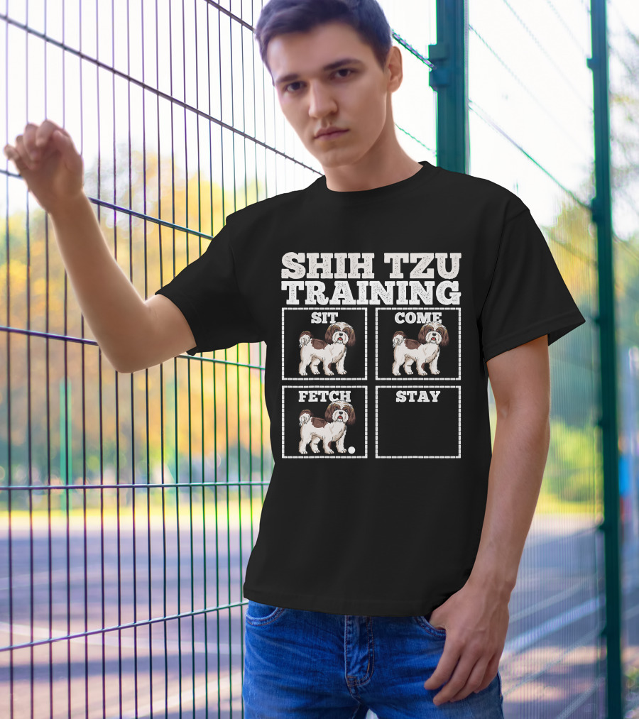 Shih Tzu Training Sit Come Fetch Stay T-Shirt