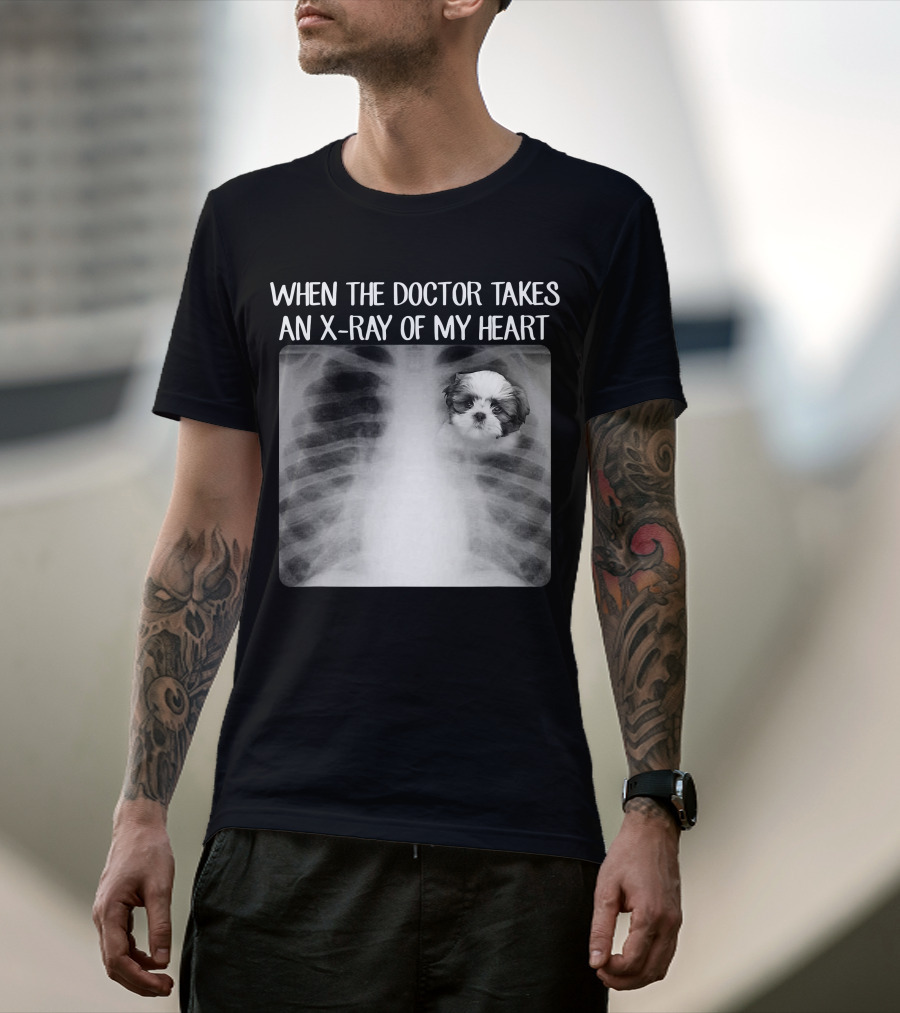 When Doctor Takes X-ray Of My Heart Shih Tzu Mom Image T-Shirt