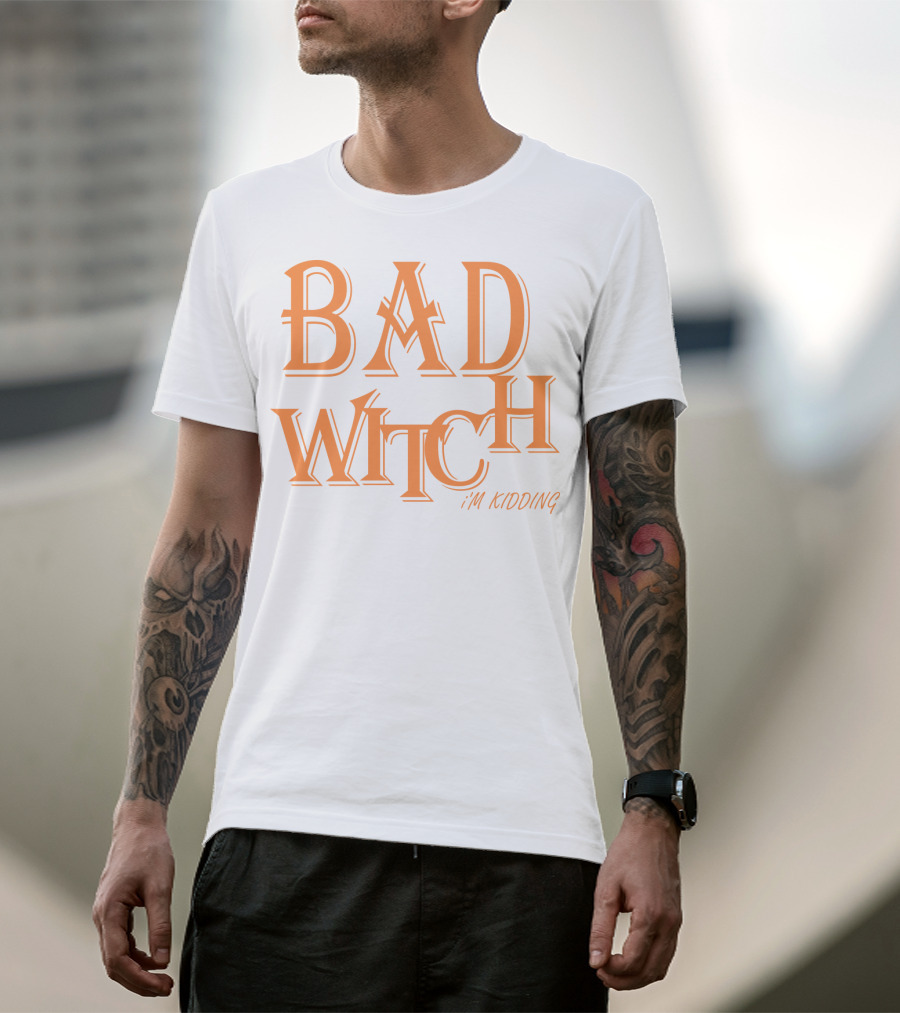 Bad Witch I'm Kidding Funny Halloween Couple T-Shirt