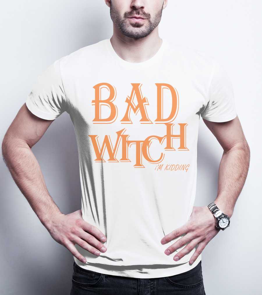 Bad Witch I'm Kidding Funny Halloween Couple T-Shirt