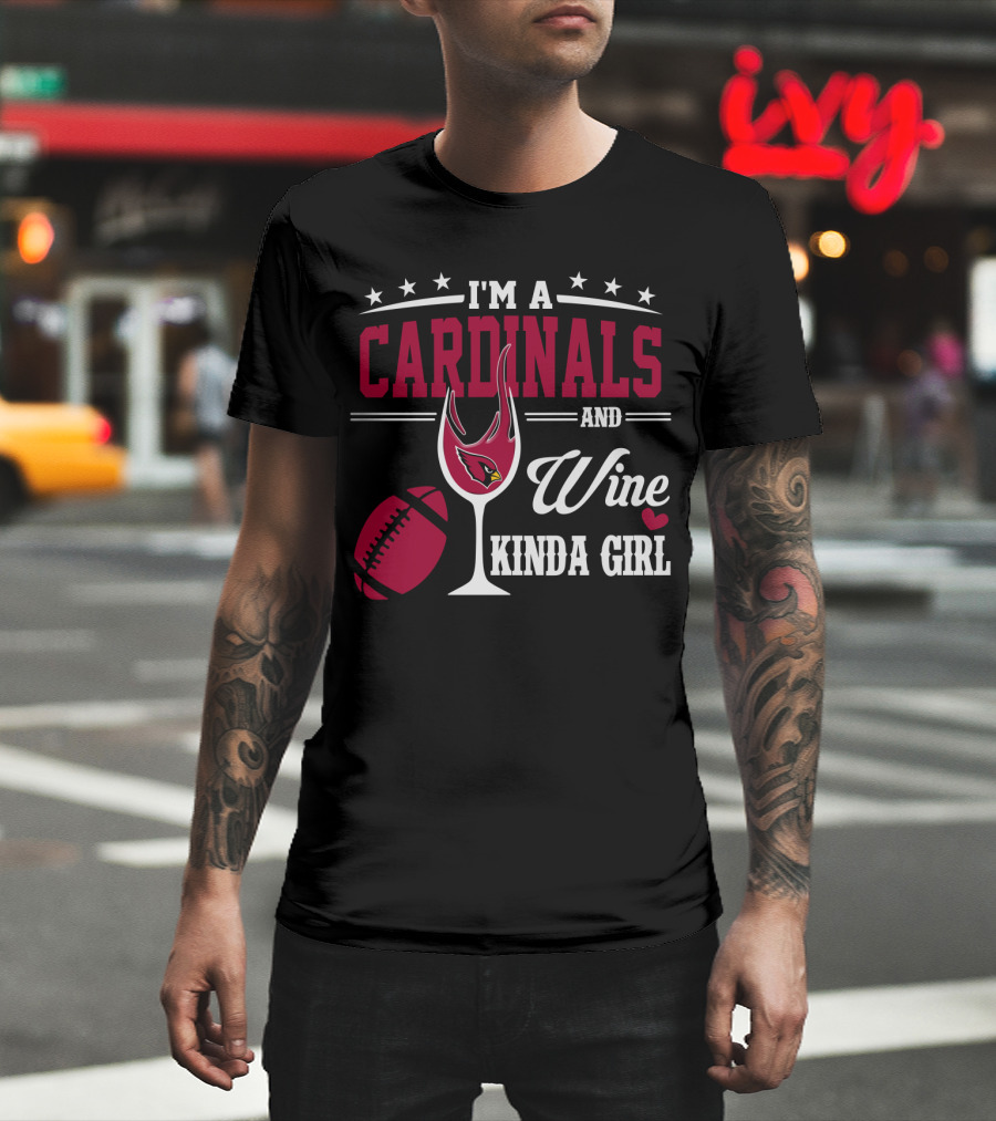 I'm A Cardinals And Wine Kinda Girl T-Shirt