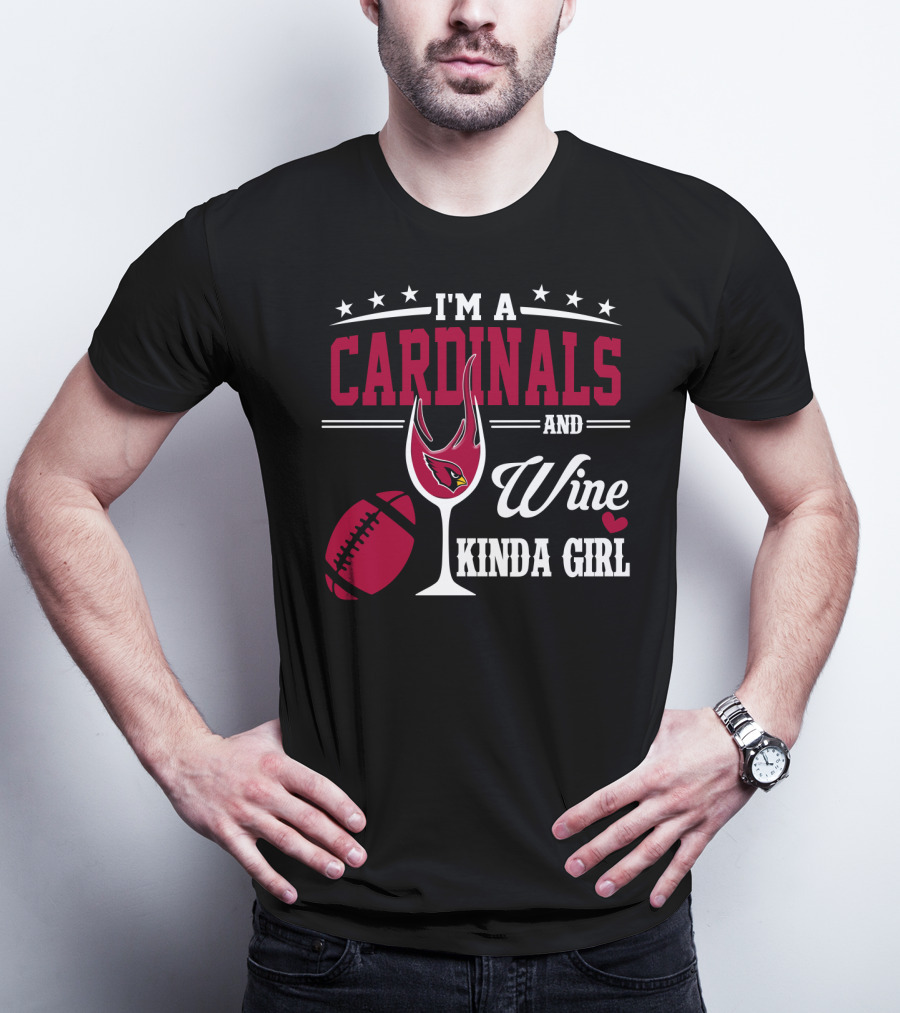 I'm A Cardinals And Wine Kinda Girl T-Shirt