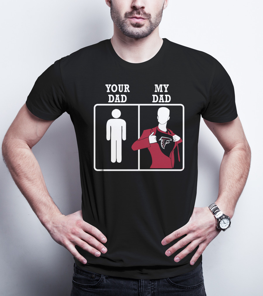 Atlanta Falcons Your Dad My Dad Fan Comparison T-Shirt