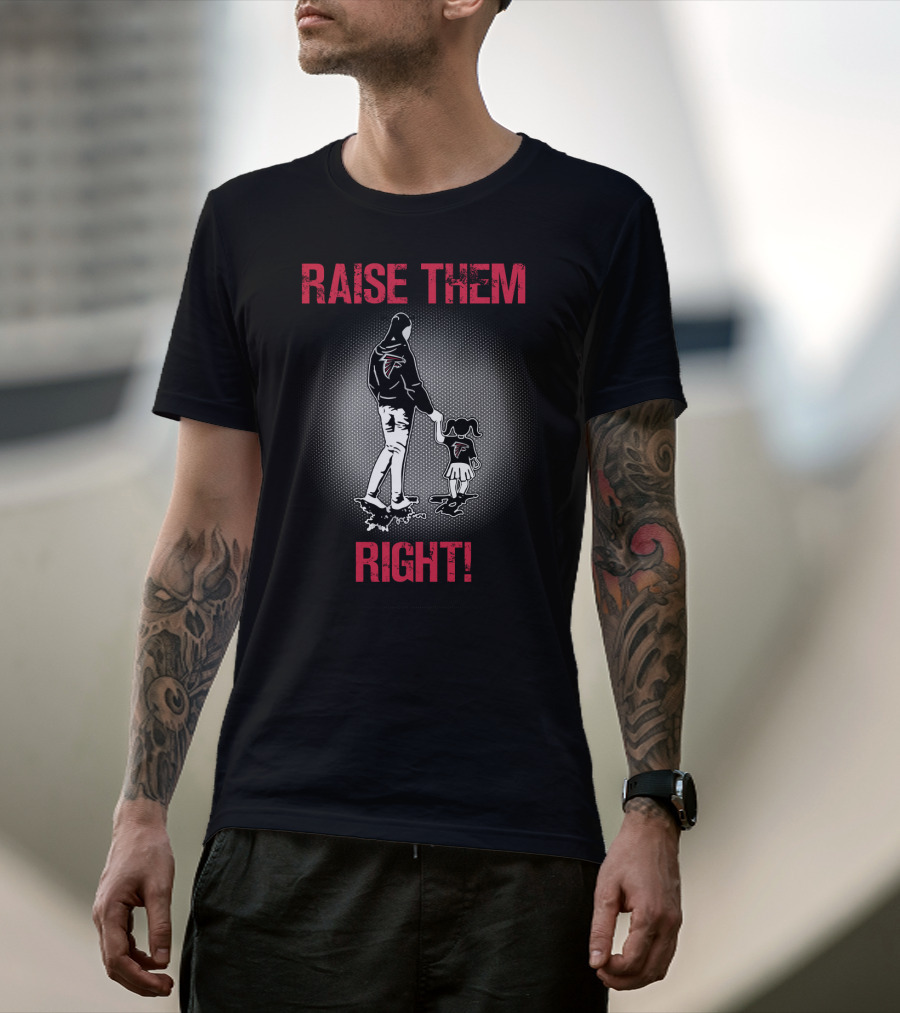Raise Them Right Atlanta Falcons Football Family T-Shirt