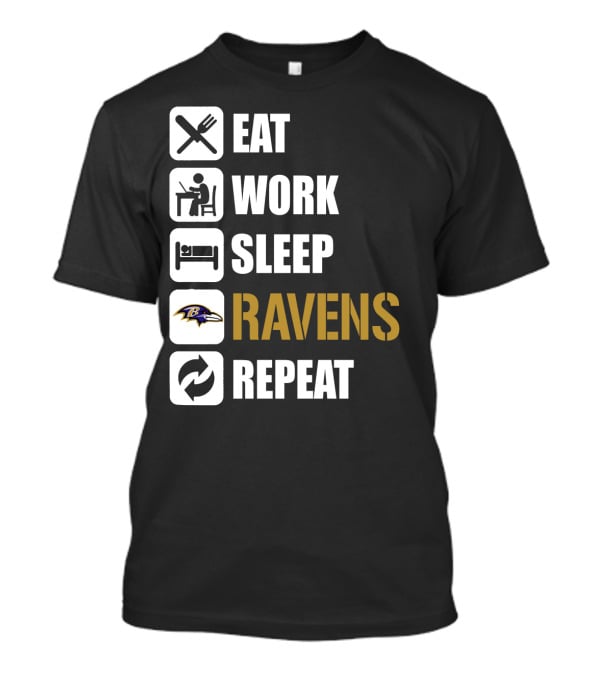 Eat Work Sleep Ravens Repeat T-Shirt