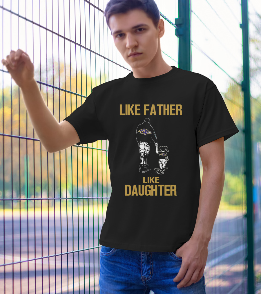 Like Father Like Daughter Baltimore Ravens T-Shirt