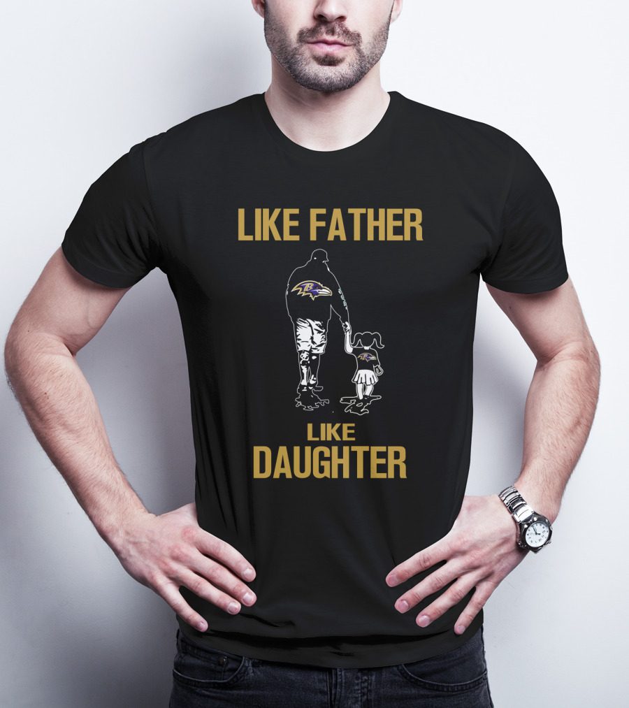 Like Father Like Daughter Baltimore Ravens T-Shirt