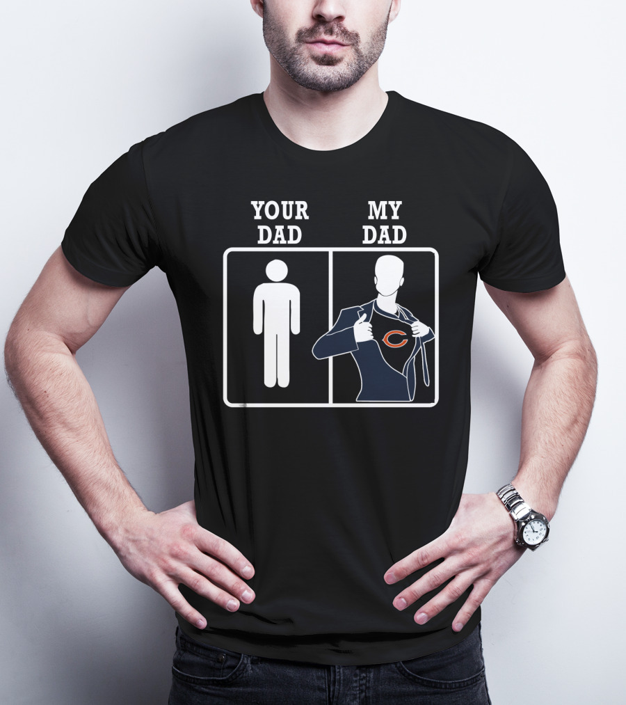 Your Dad My Dad Chicago Bears Superdad T-Shirt