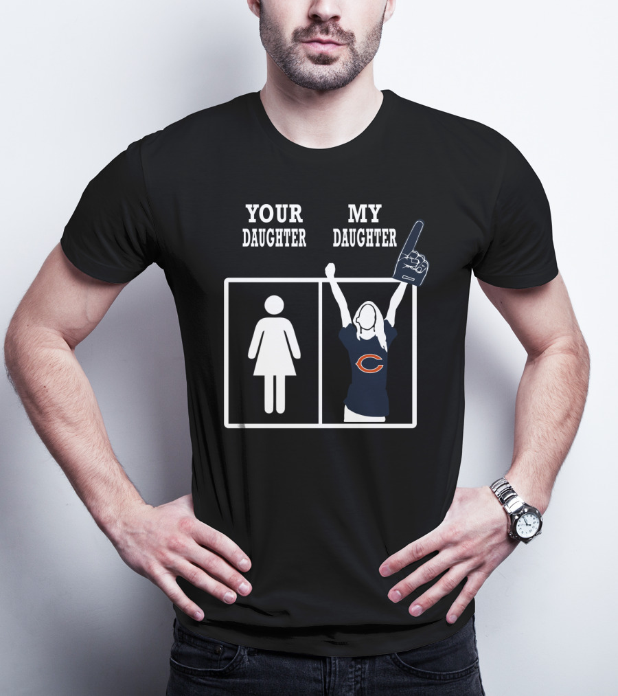 Your Daughter My Daughter Chicago Bears T-Shirt