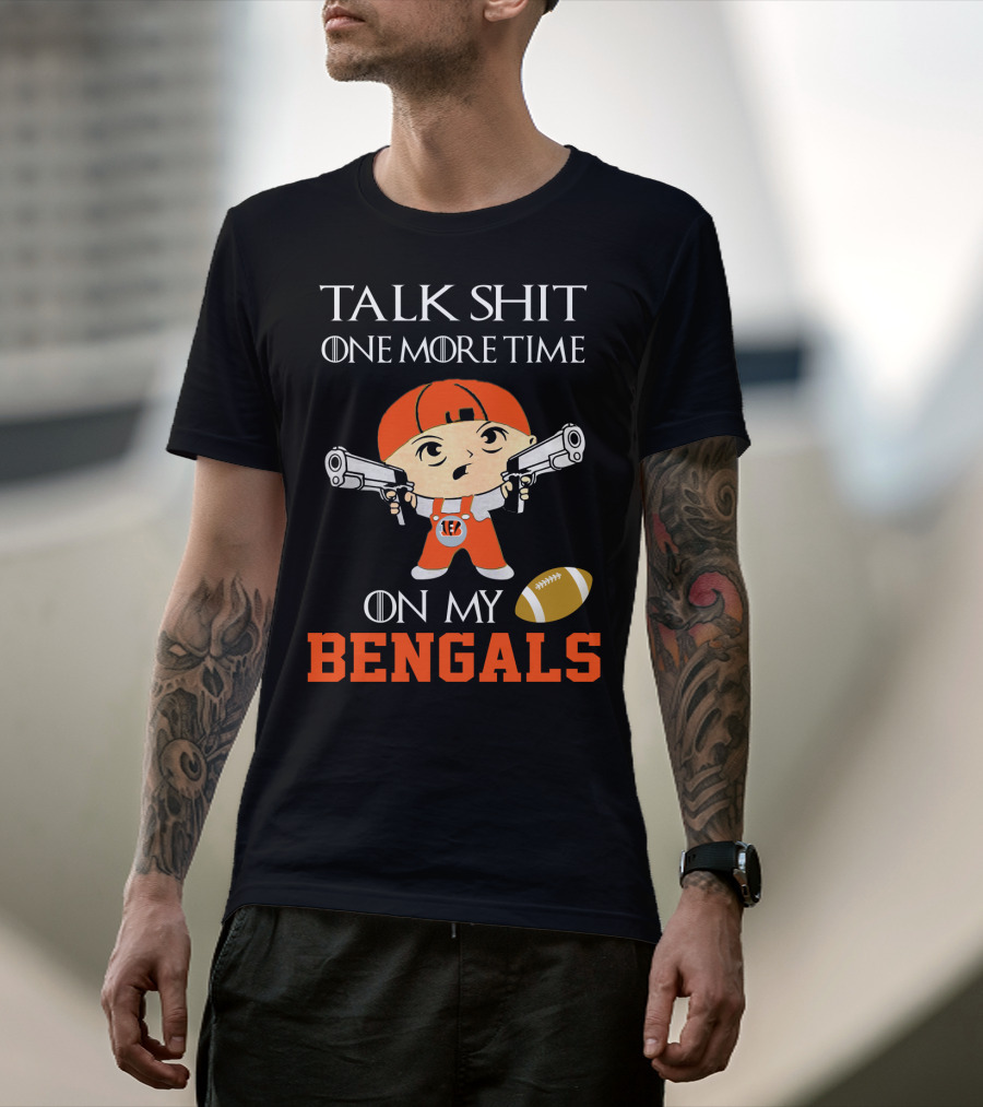 Talk Shit One More Time On My Bengals T-Shirt