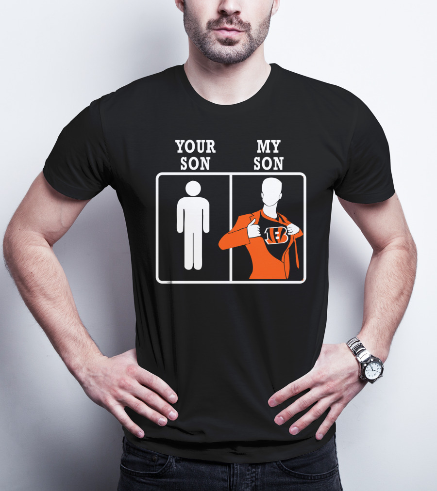 Cincinnati Bengals Your Son My Son Fan Pride T-Shirt
