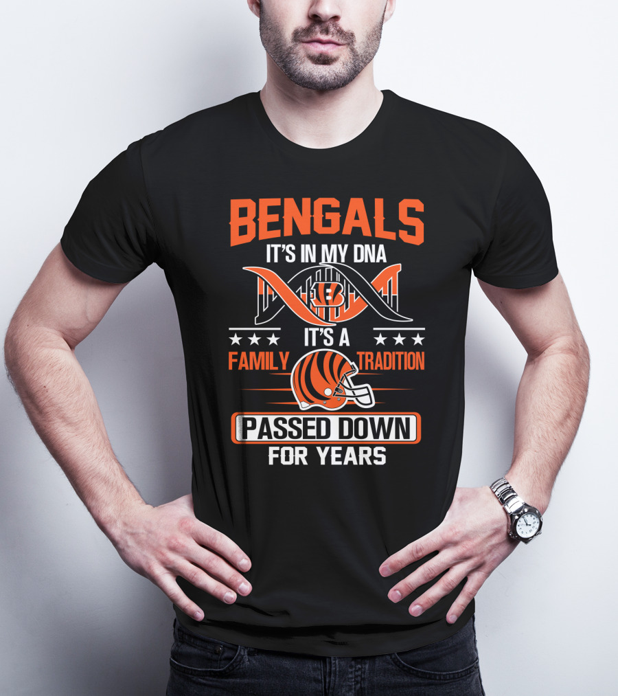 Bengals It's In My Dna Family Tradition Passed Down For Years T-Shirt