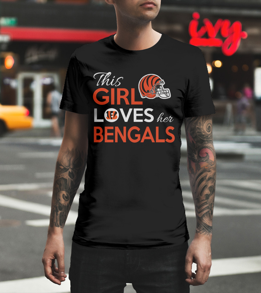 This Girl Loves Her Cincinnati Bengals Football Helmet T-Shirt