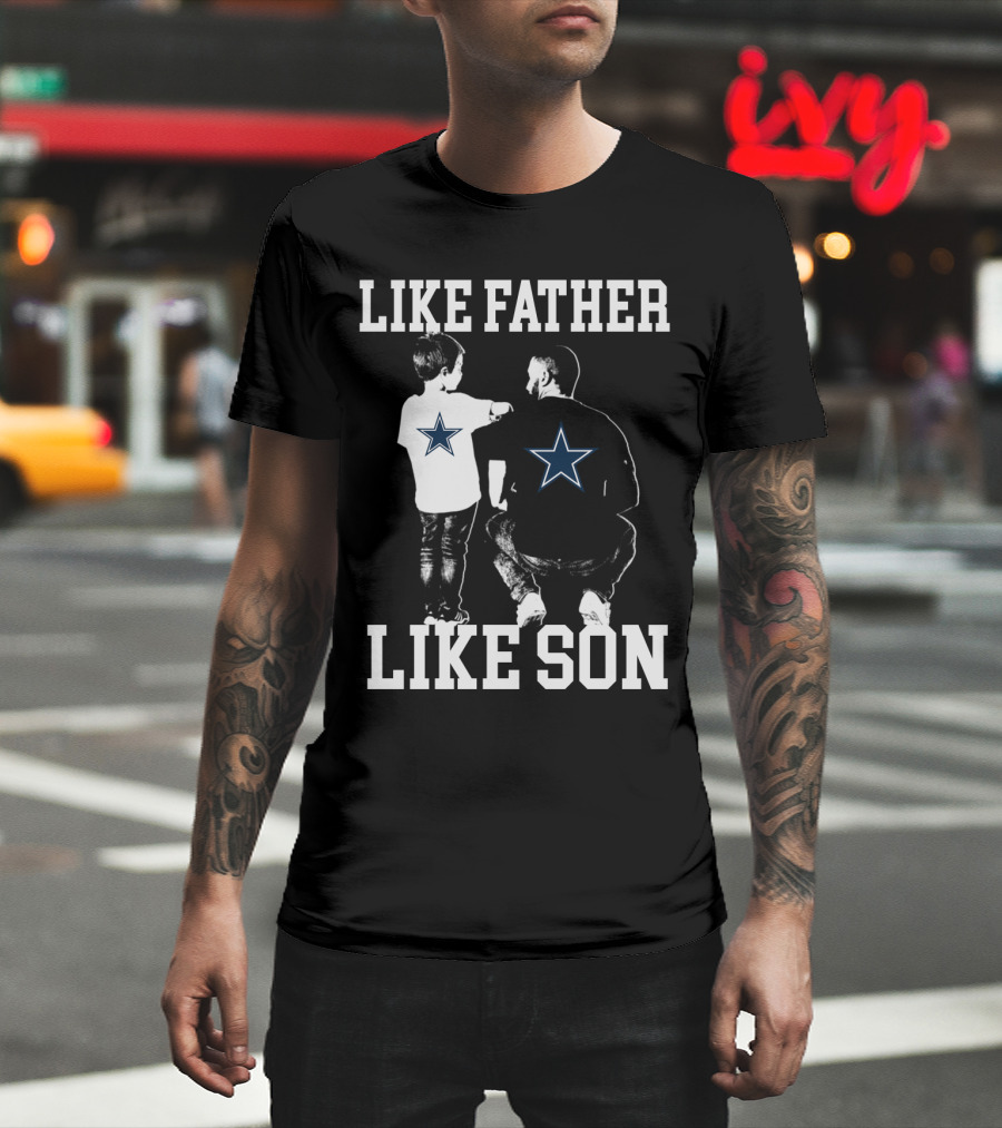 Like Father Like Son Dallas Cowboys T-Shirt