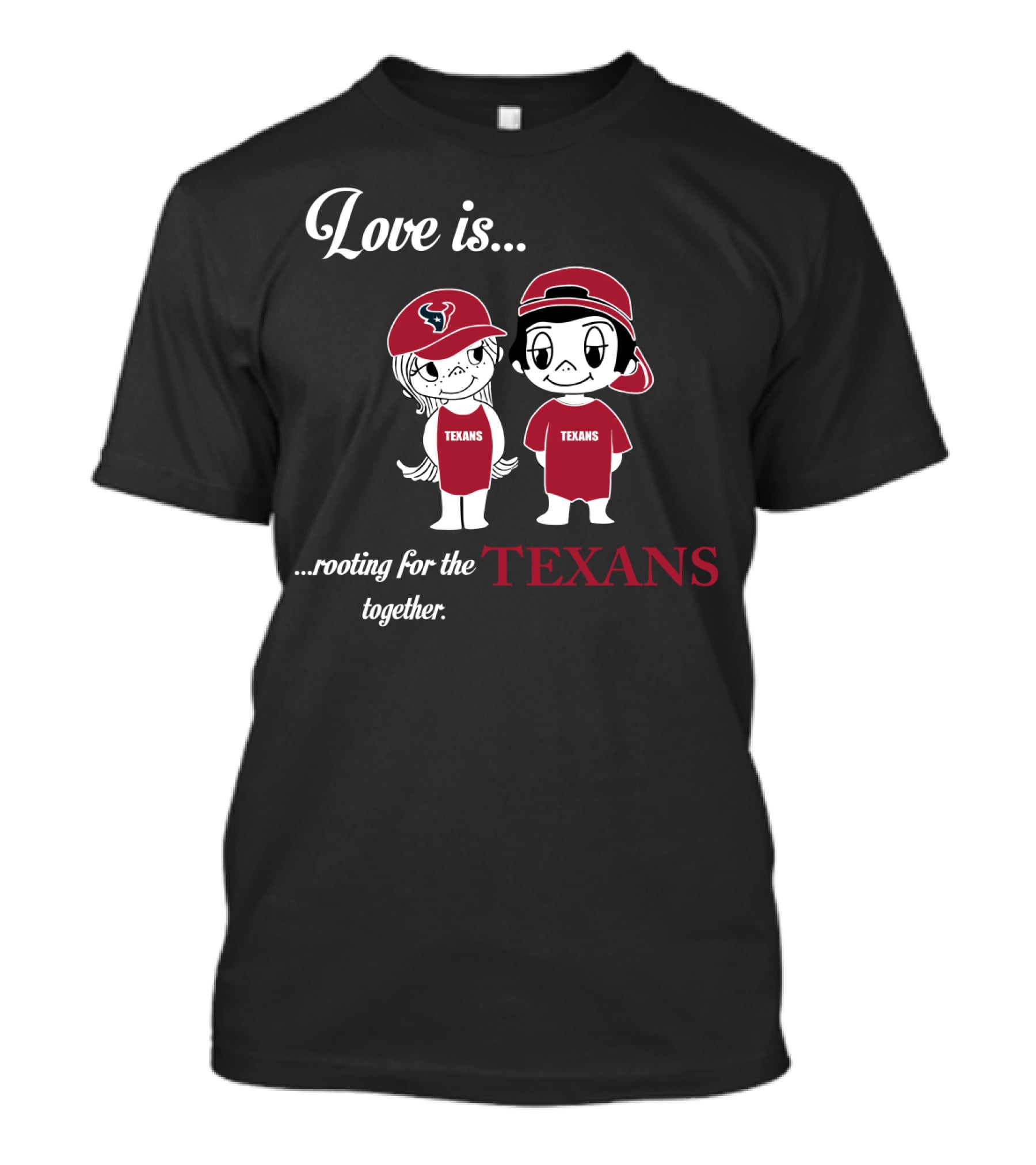 Love Is Rooting For The Houston Texans Together T-Shirt