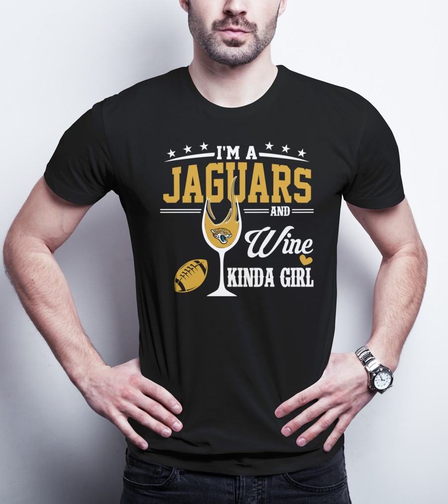 I'm A Jaguars And Wine Kinda Girl T-Shirt