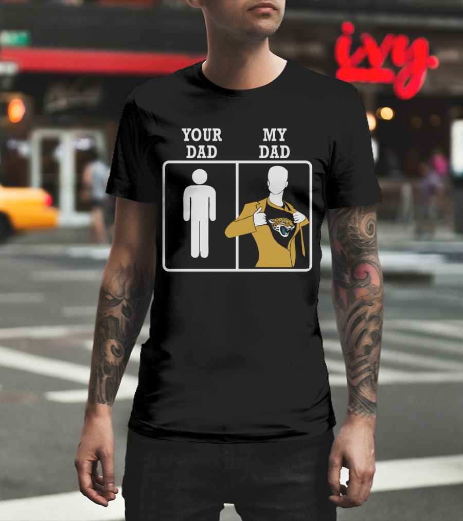 Your Dad My Dad Jacksonville Jaguars T-Shirt