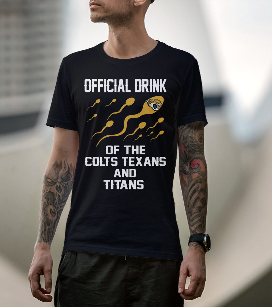 Jacksonville Jaguars Official Drink Of The Colts Texans And Titans T-Shirt