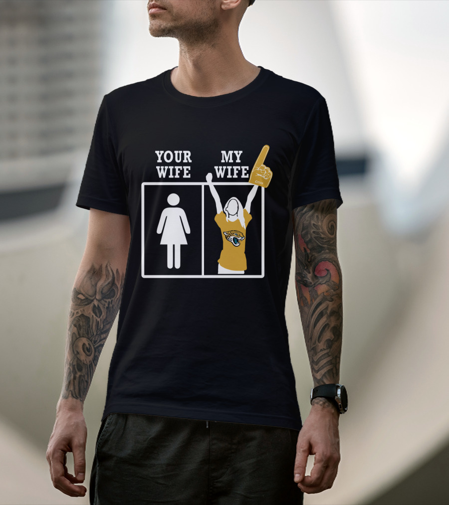 Your Wife My Wife Jacksonville Jaguars Fan Foam Finger T-Shirt