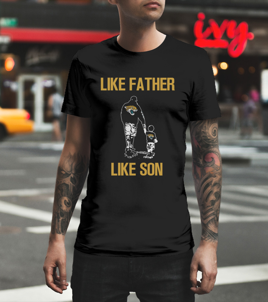 Like Father Like Son Jacksonville Jaguars T-Shirt
