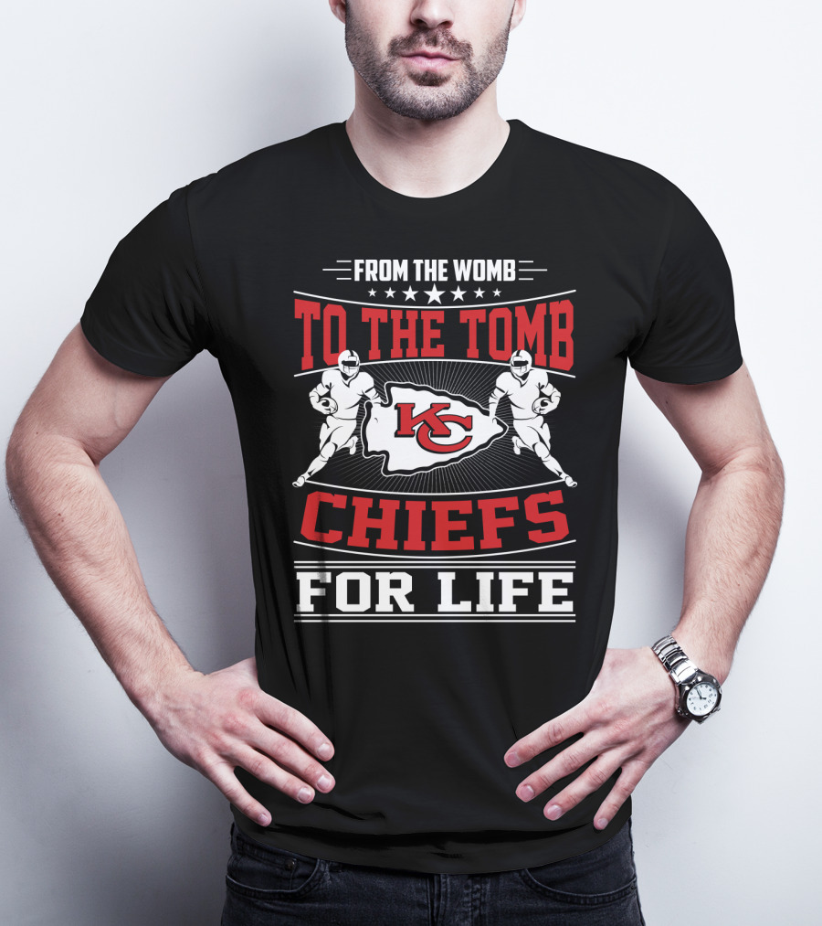 Kansas City Chiefs From The Womb To The Tomb Chiefs For Life T-Shirt