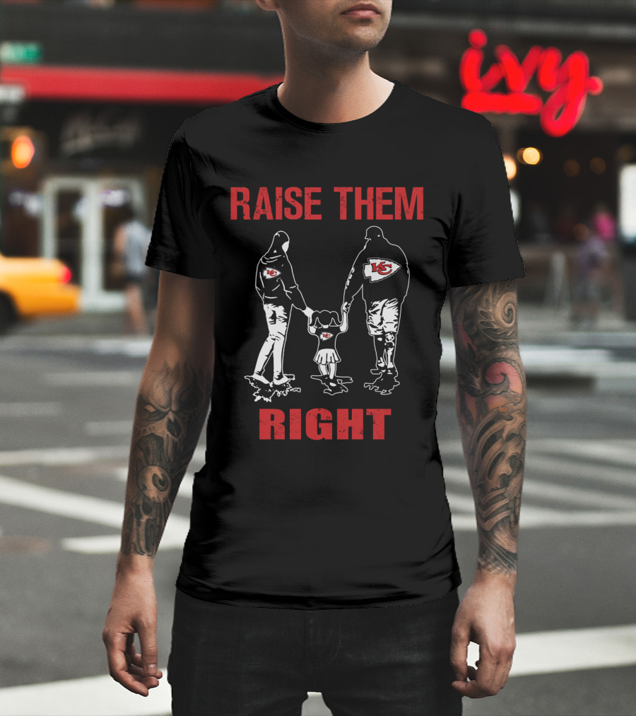 Raise Them Right Kansas City Chiefs Family Football Fans T-Shirt