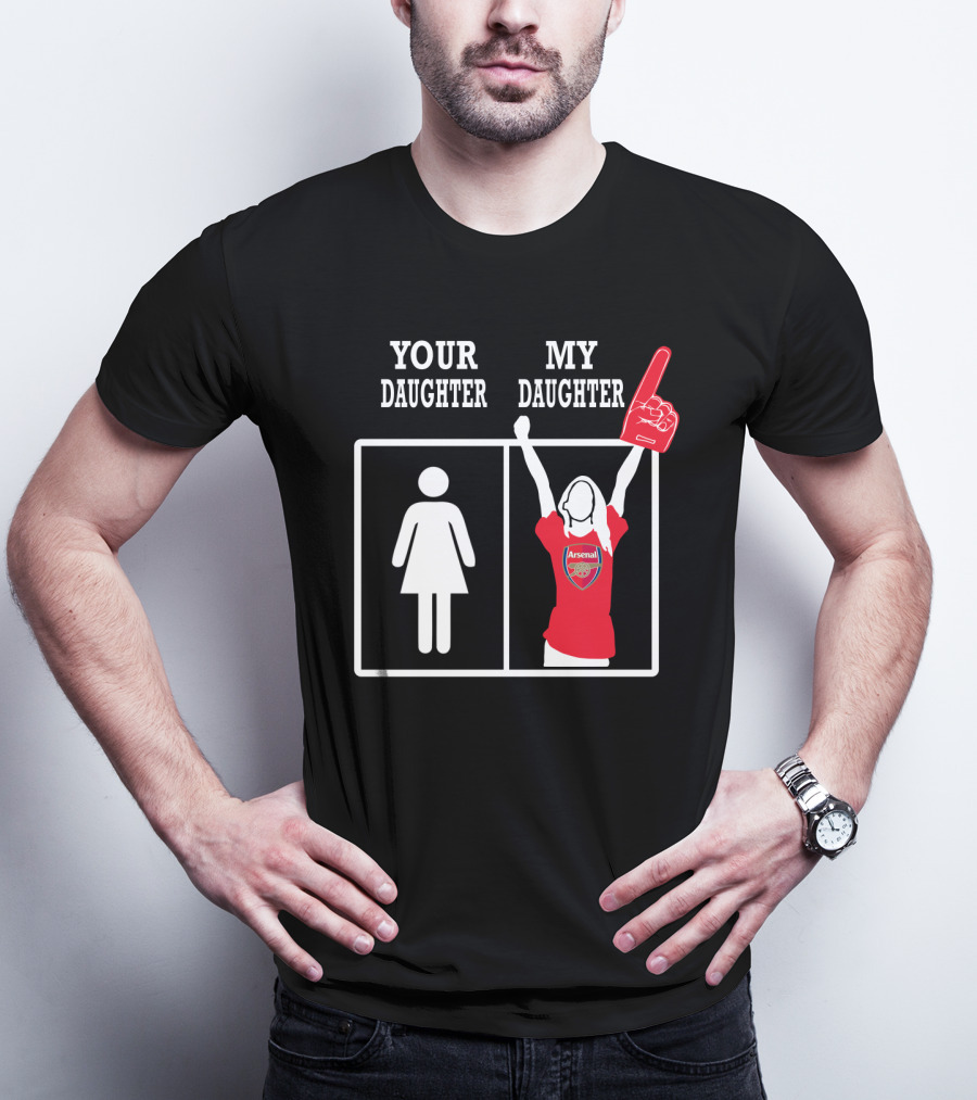 Your Daughter My Daughter Arsenal T-Shirt