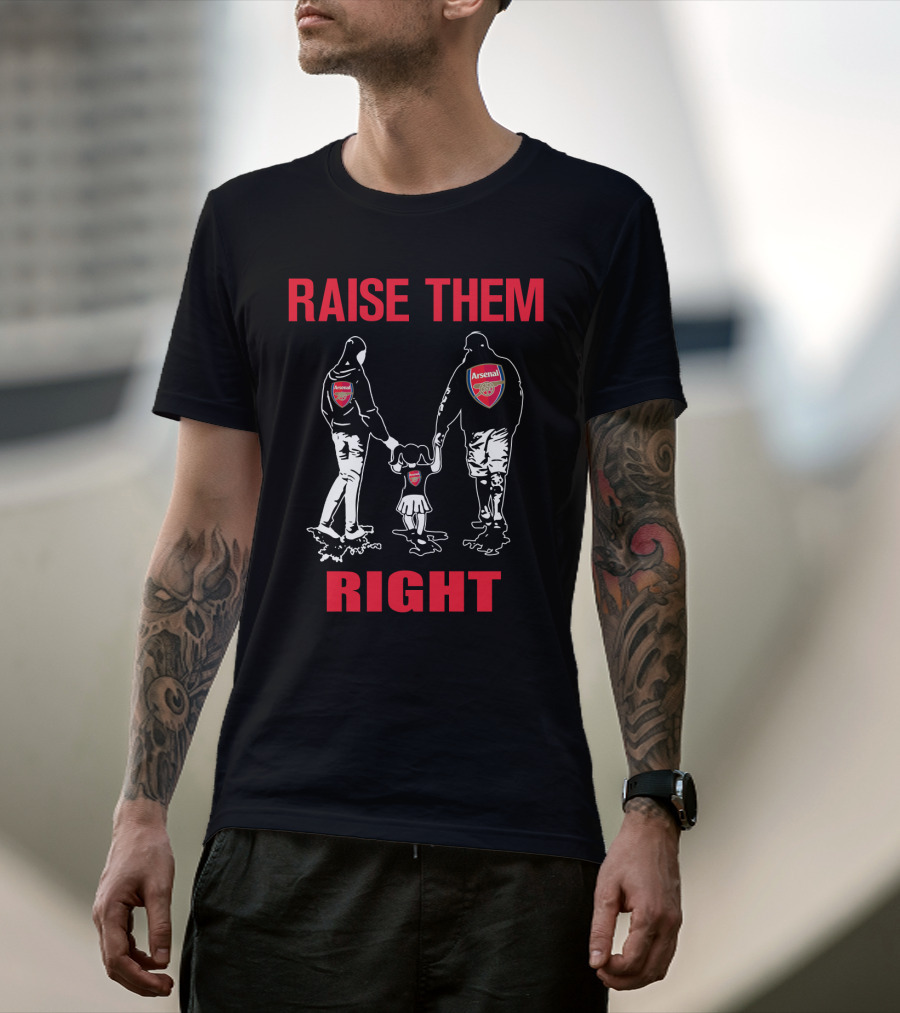 Raise Them Right Arsenal Family T-Shirt