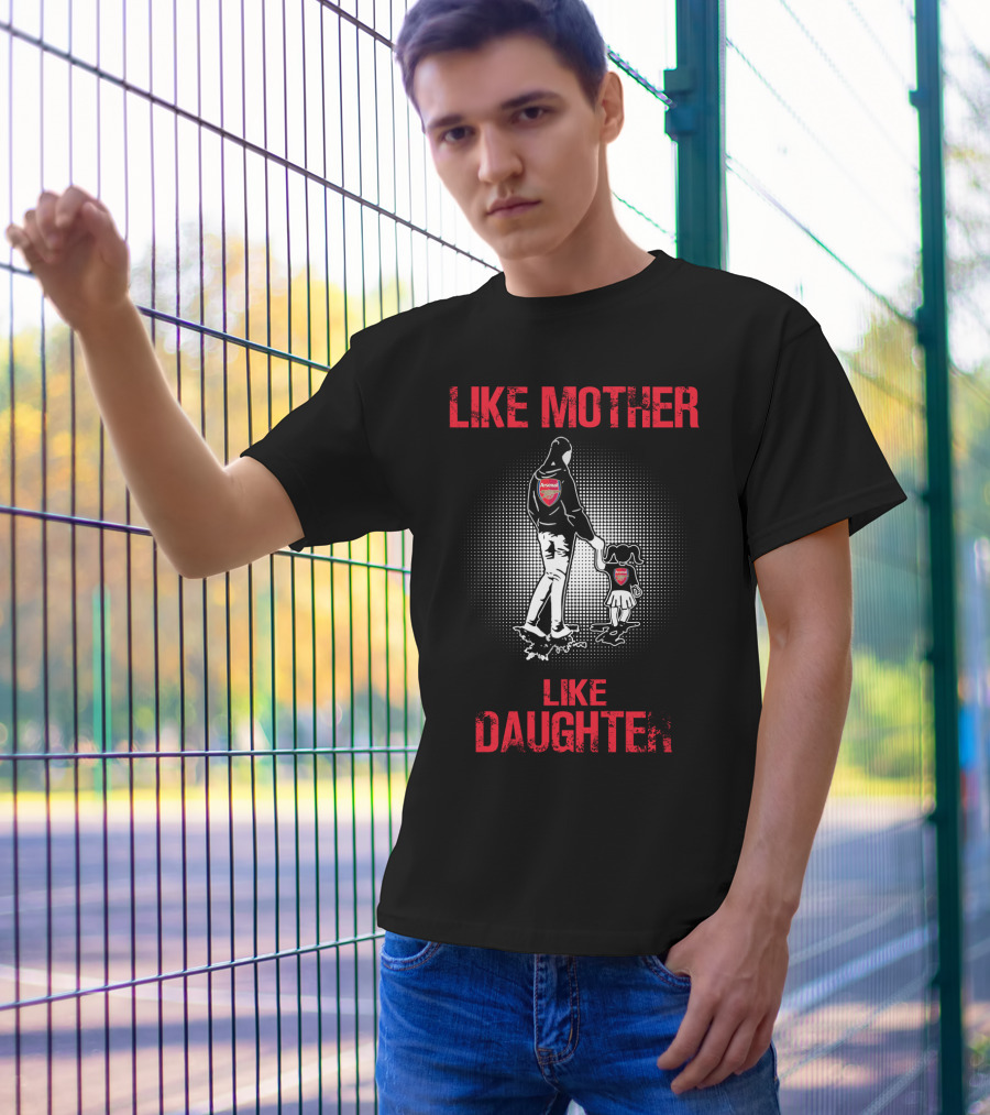 Like Mother Like Daughter Arsenal T-Shirt