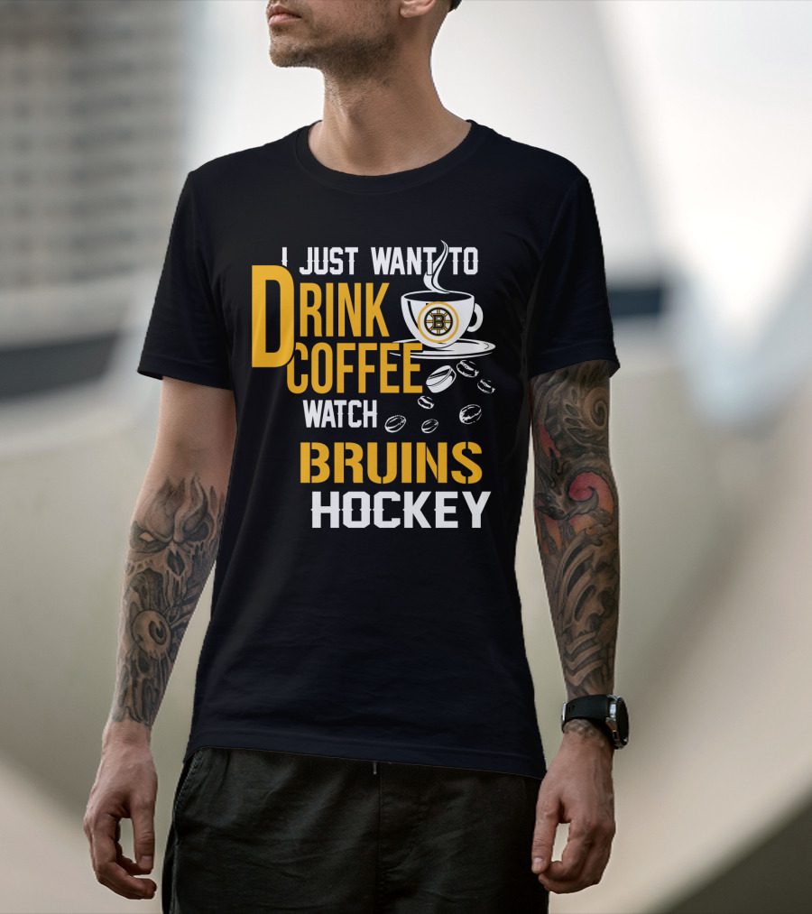 I Just Want To Drink Coffee Watch Bruins Hockey T-Shirt