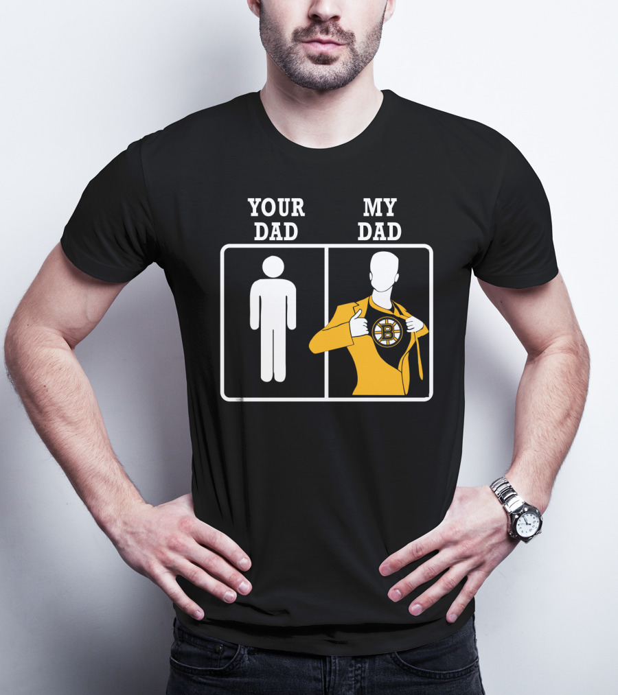 Your Dad My Dad Boston Bruins T-Shirt