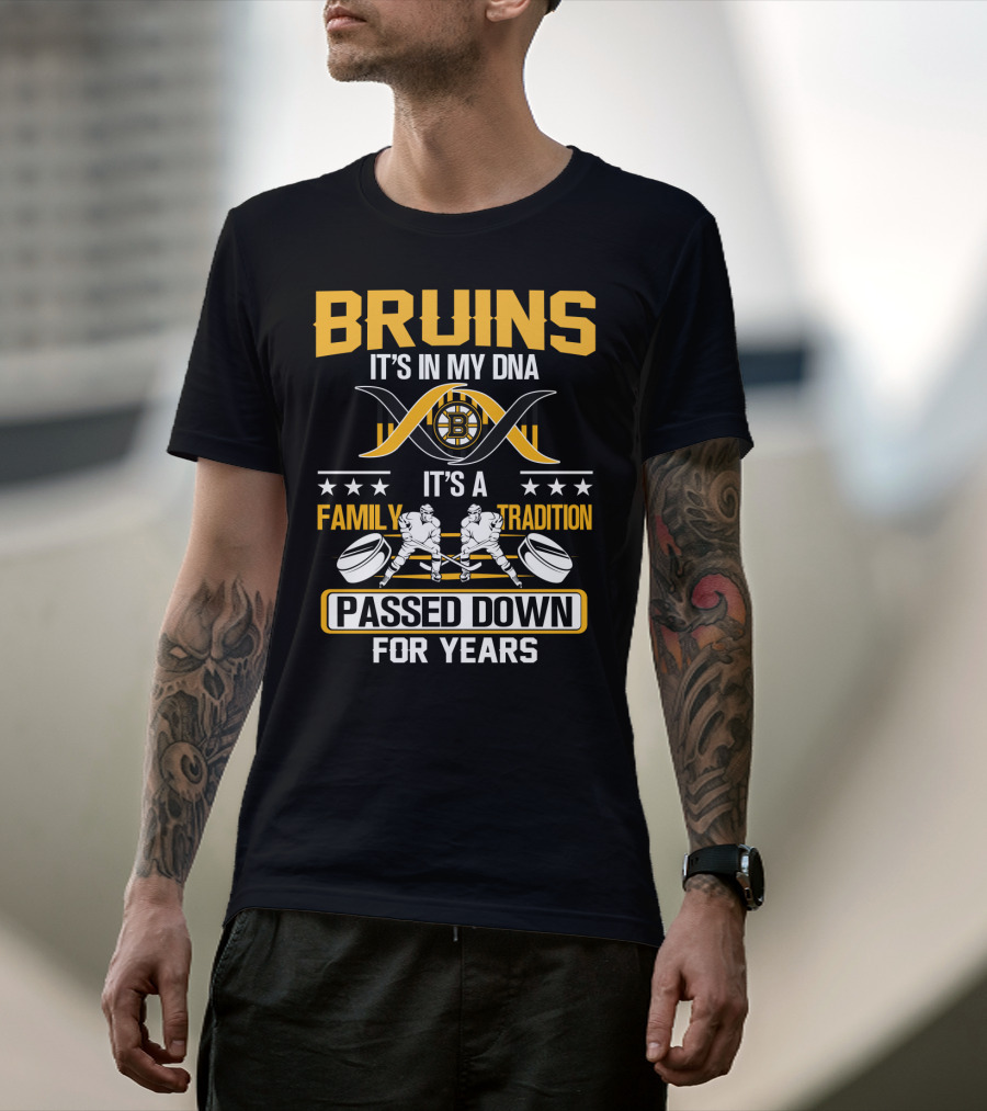 Bruins It's In My Dna It's A Family Tradition Passed Down For Years T-Shirt