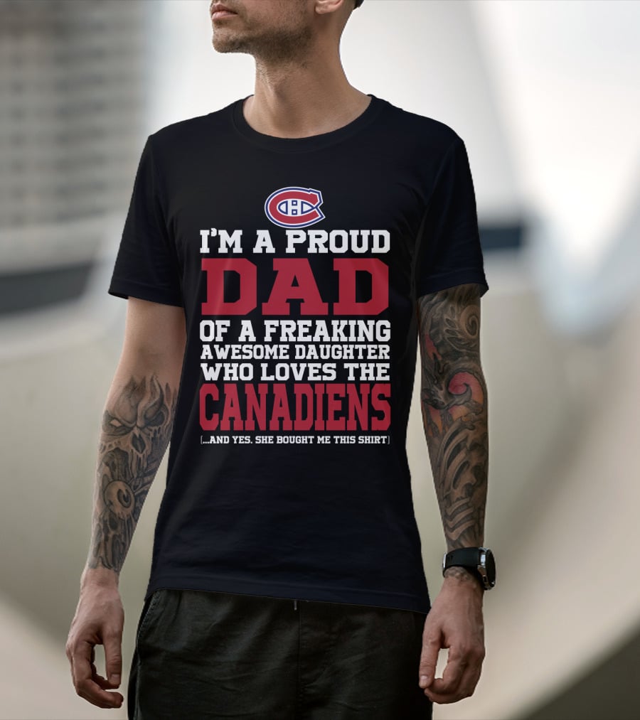 Proud Dad Of Awesome Daughter Who Loves The Canadiens Montreal Canadiens T-Shirt