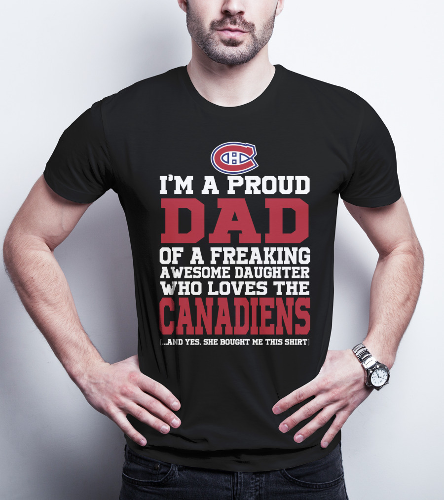 Proud Dad Of Awesome Daughter Who Loves The Canadiens Montreal Canadiens T-Shirt