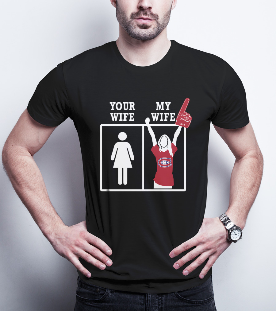 Your Wife My Wife Montreal Canadiens Foam Finger T-Shirt
