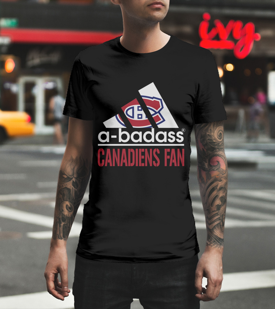 Montreal Canadiens A-Badass Canadiens Fan T-Shirt