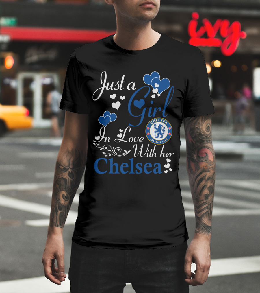 Just A Girl In Love With Her Chelsea Football Club T-Shirt